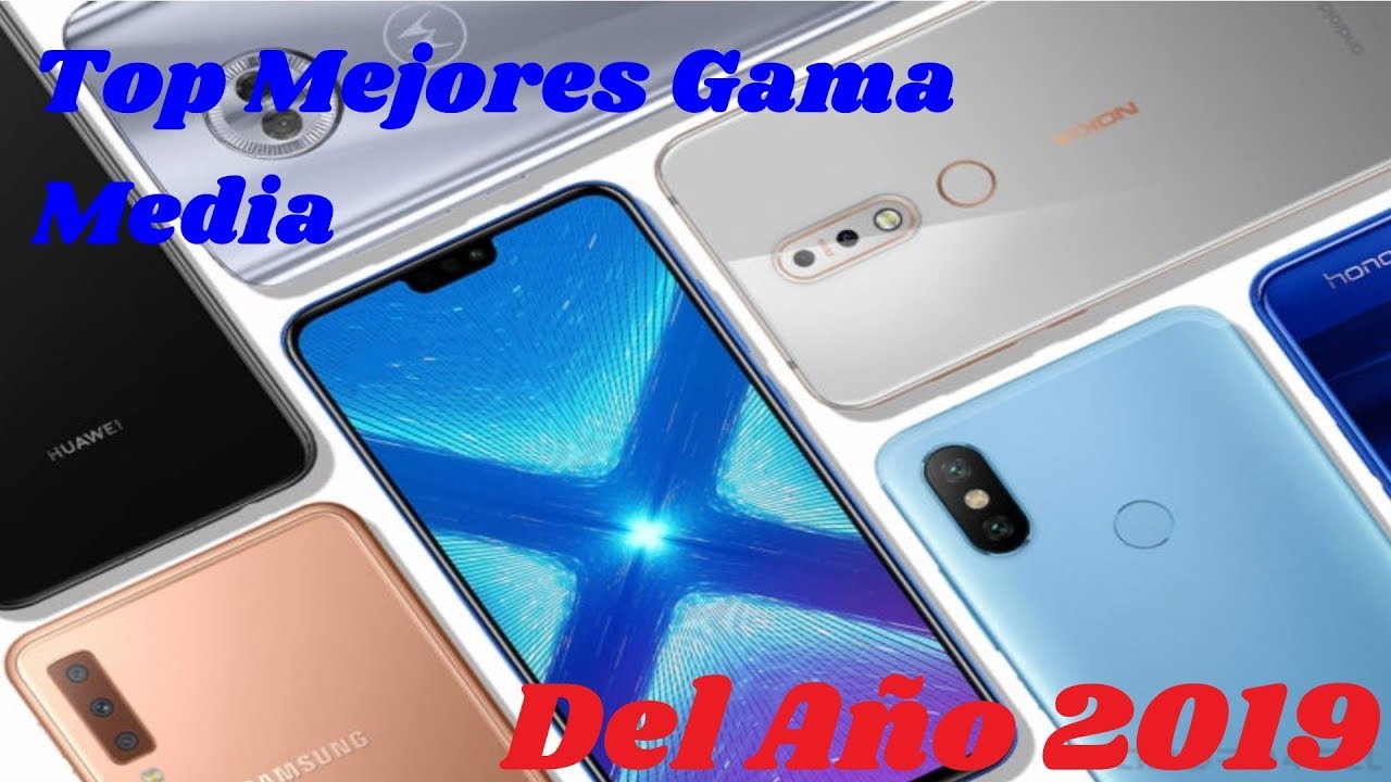 Top Mejores Celulares Gama Media Del Año 2019 - Mostrar